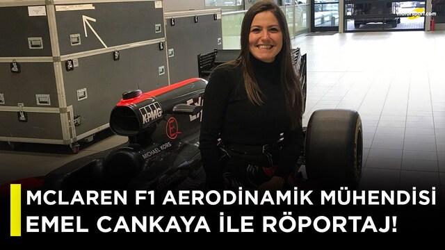 Motorsport.com Türkiye'nin McLaren F1 Aerodinamik Mühendisi Emel ...